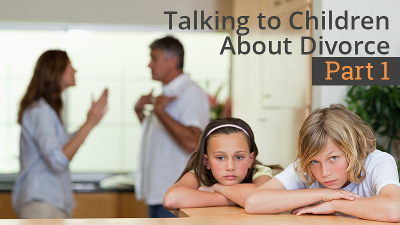 Talking to Children About Divorce: Part 1 | McConaghie Counseling